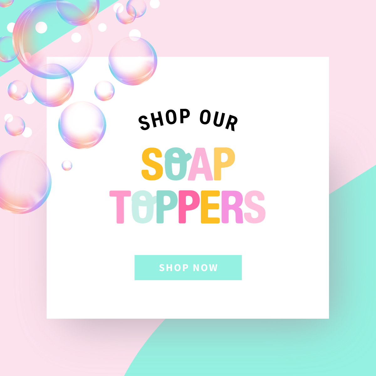 SOAP TOPPERS – B3D Studio